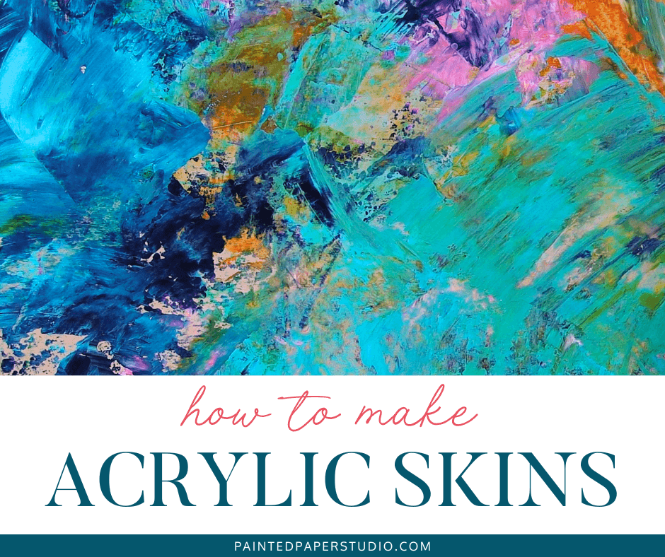 Acrylic Skins - How to Make, Store, and Use Them in Mixed Media Art ...